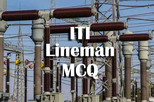 ITI Lineman Questions and Answers | MCQ Objective Test Papers