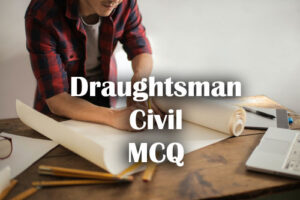 ITI Draughtsman Civil Questions and Answers | MCQ Objective